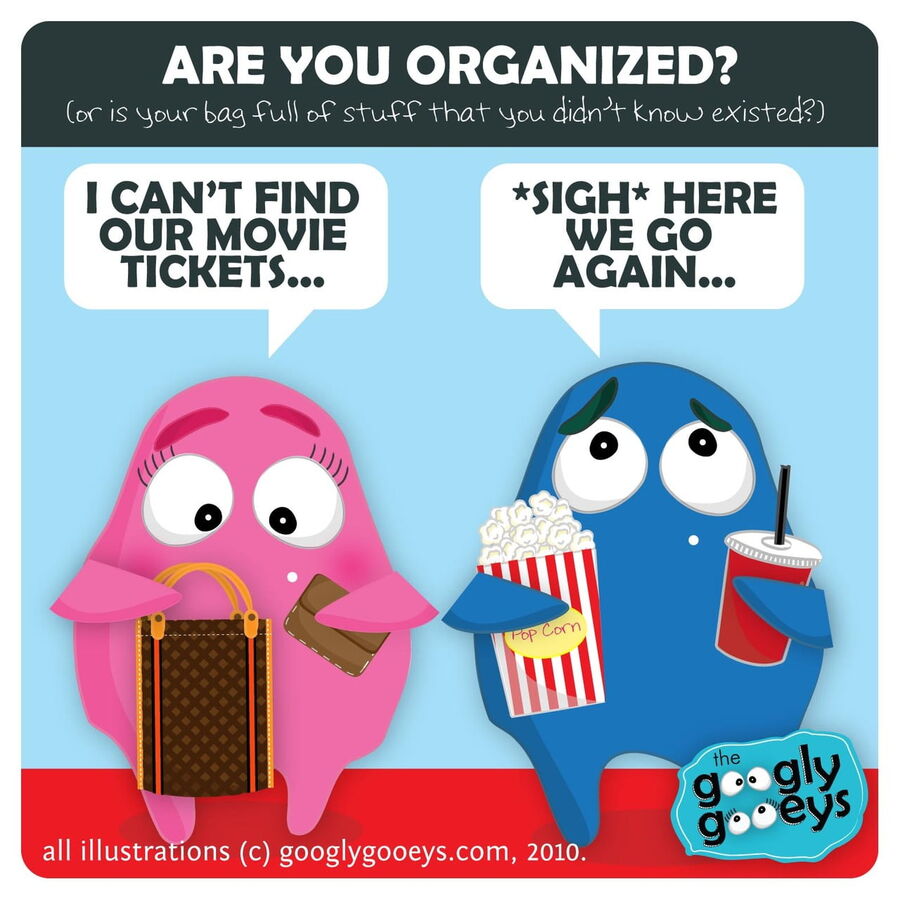 Are you organized? Can you even locate your stuff? :) - Googly Gooeys ... Are you organized? Can you even locate your stuff? :) - Googly Gooeys ...